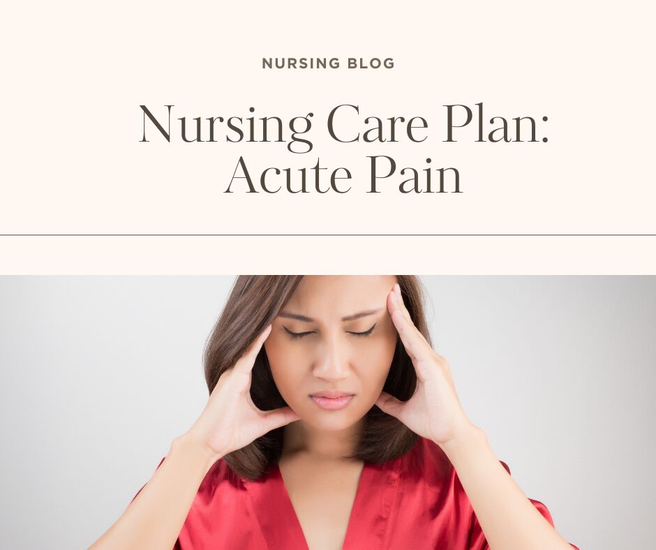 Acute Pain Nursing Care Plan - Kristel RN